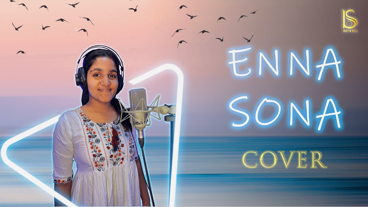 Enna Sona Cover Song: A Must Listen by Suhani | Beat & Soul | Somesh ...