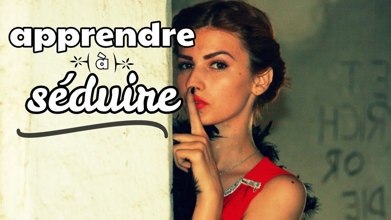 Apprendre à séduire, pour quoi faire ? - YouTube