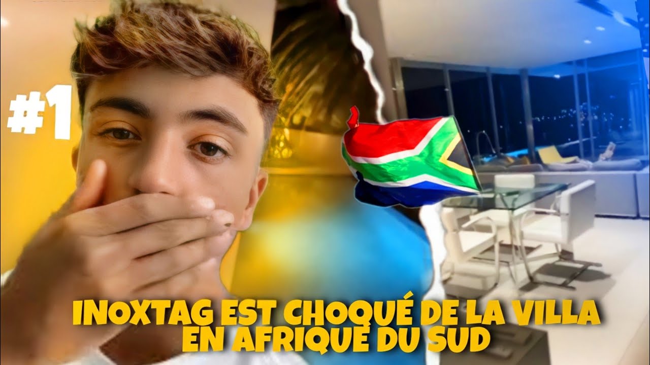INOXTAG DÉCOUVRE LA VILLA EN AFRIQUE DU SUD !!! #1(valouzz est inoxtag ...