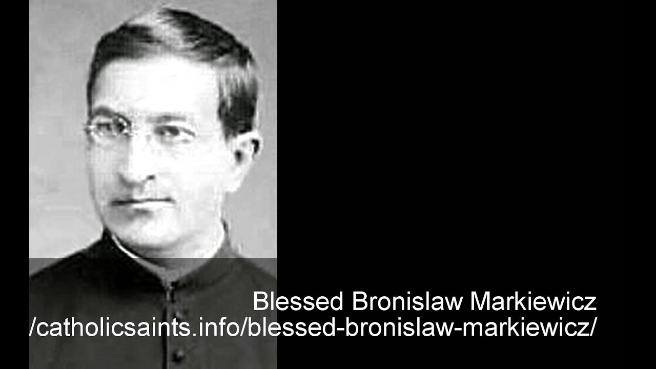 Blessed Bronislaw Markiewicz Playlist - YouTube