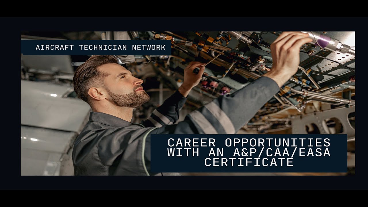 Career Opportunities with an A&P/CAA/EASA Certificate - YouTube
