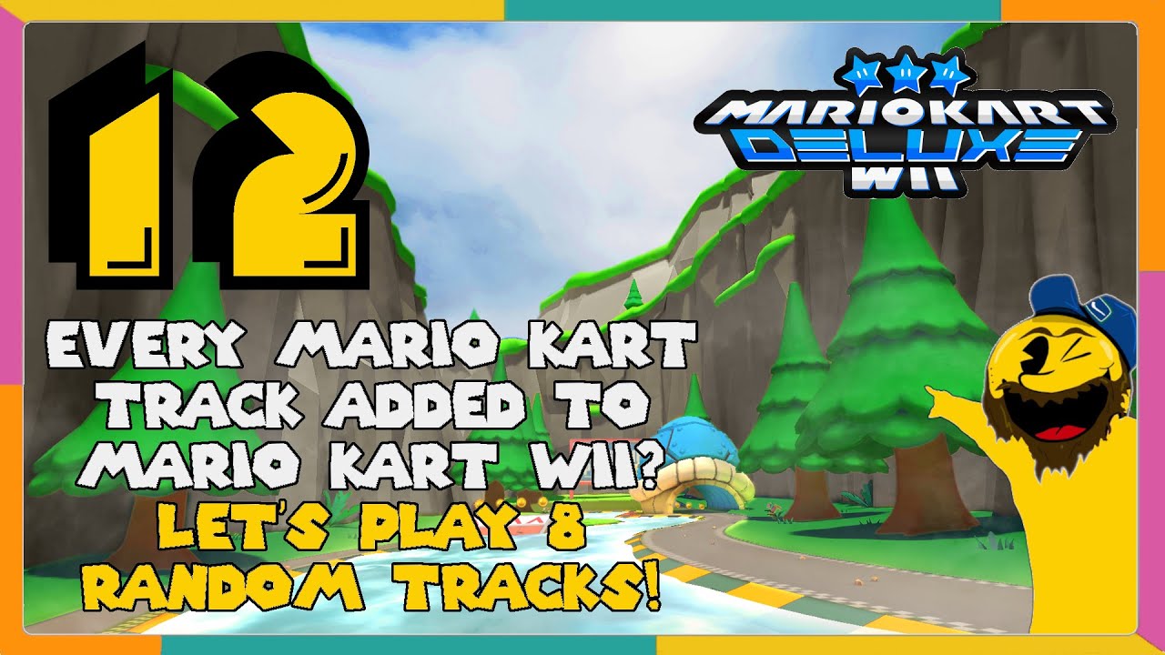 I Play 8 Random Mario Kart Tracks! Mario Kart Wii Deluxe Mod - YouTube