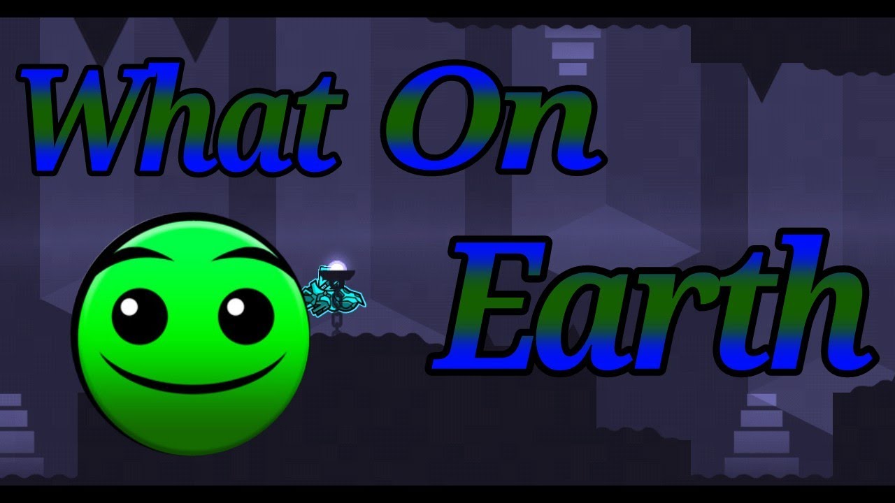 "What On Earth" by @GDHyper314 - Geometry Dash - YouTube