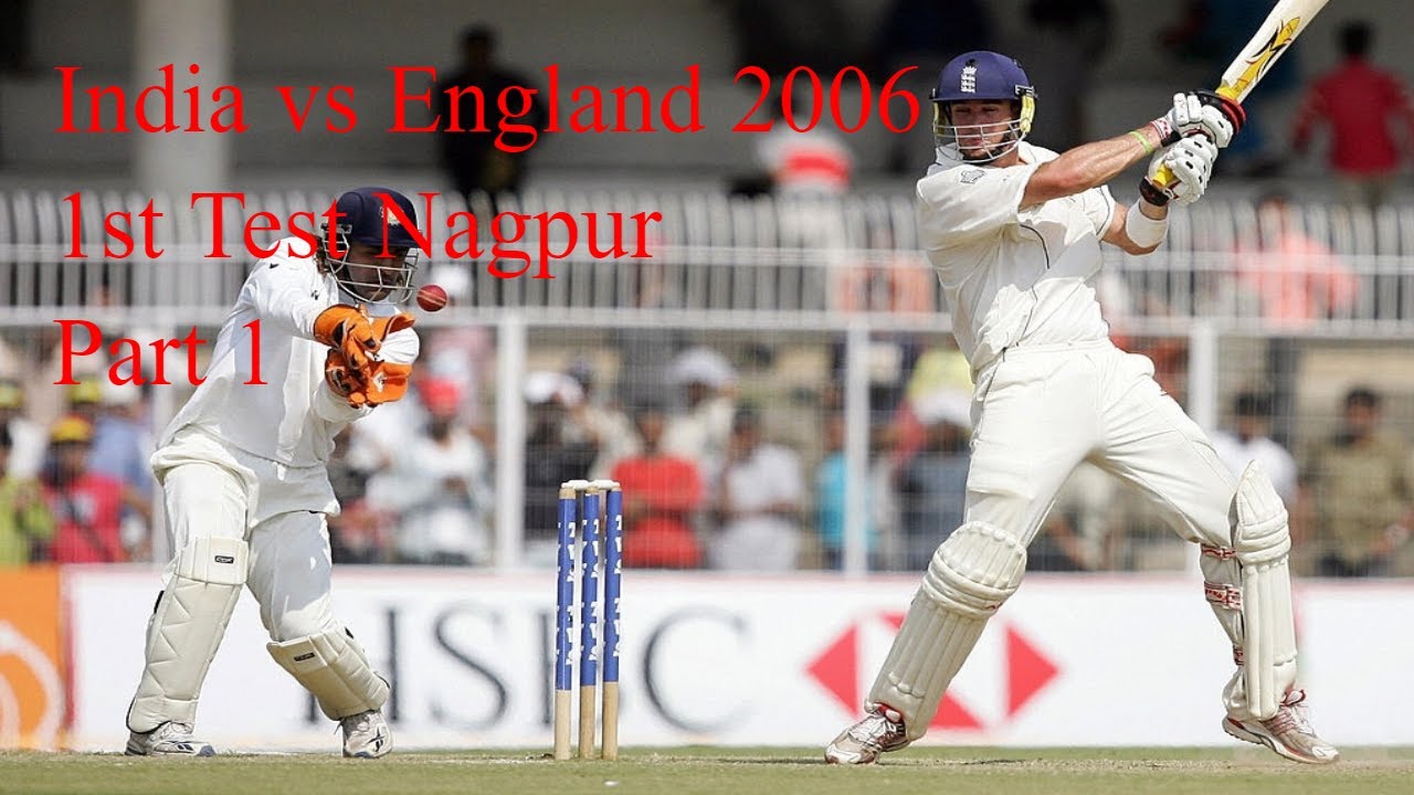 India vs England 2006 1st Test Nagpur Part 1 - YouTube