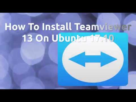 How To Install Teamviewer 13 On Ubuntu 17.10 - YouTube