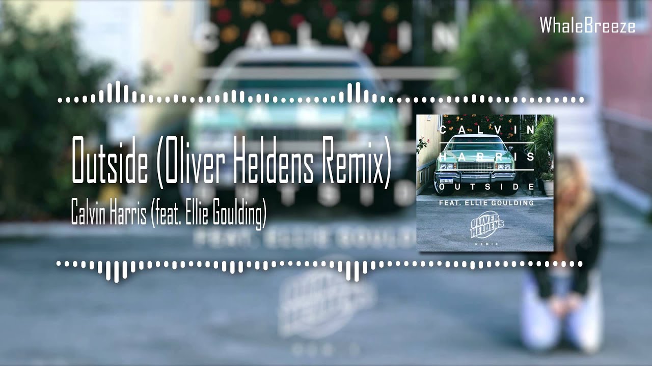 [DEEP HOUSE] - Calvin Harris - Outside (feat. Ellie Goulding) [Oliver ...