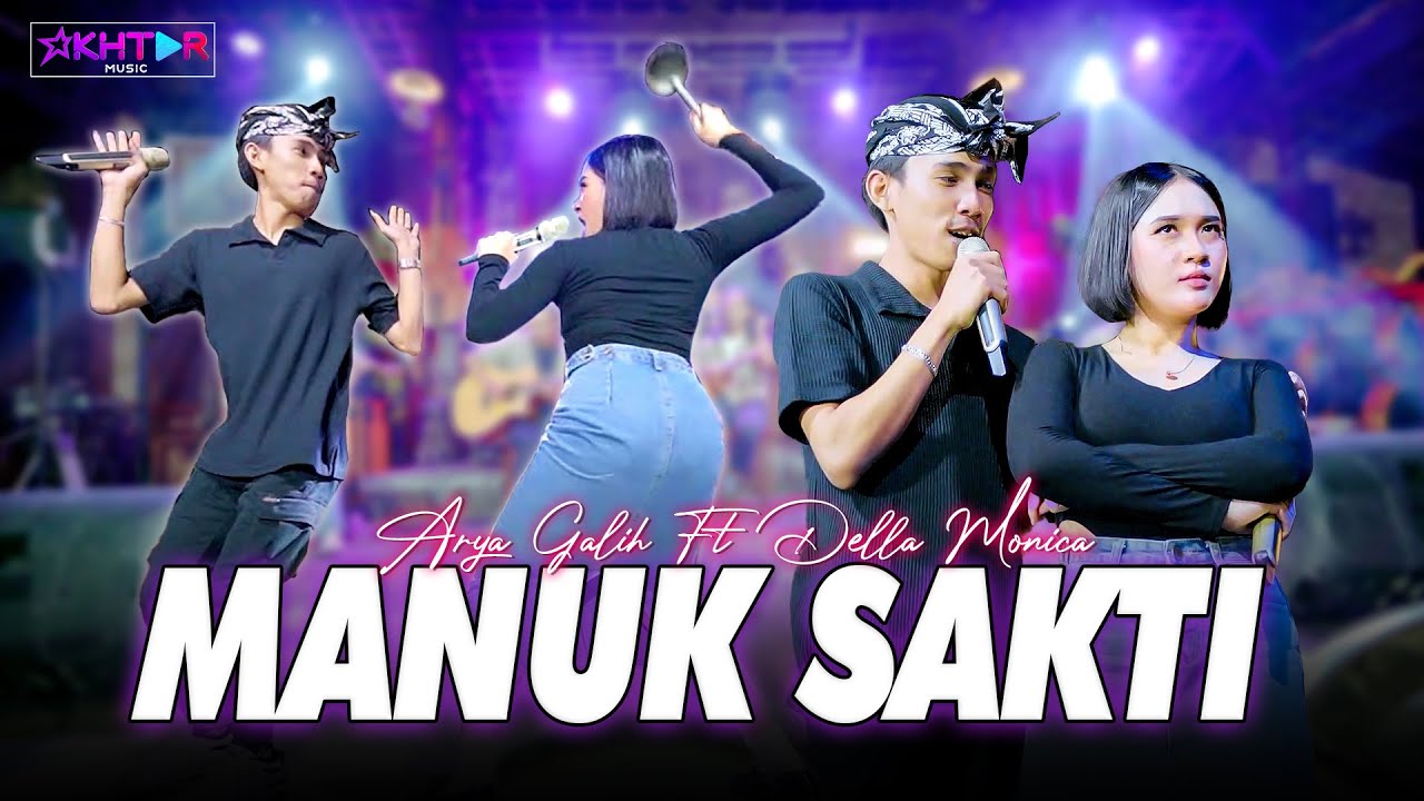 Arya Galih ft Della Monica ~ MANUK SAKTI // Manuk tuek manggung sak ...