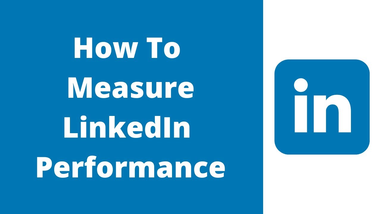 How To Measure Your LinkedIn Performance | 3 Tips | LinkedIn Training ...