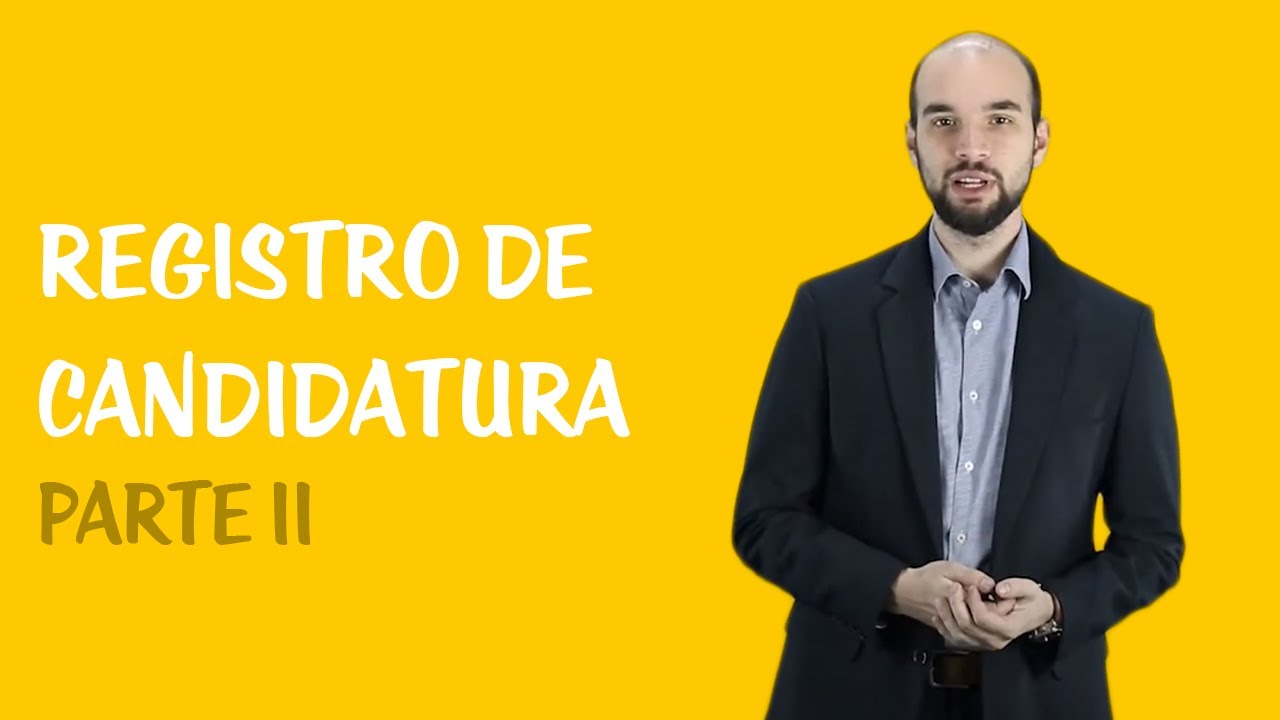 Direito Eleitoral - Registro de Candidatura: Parte II - YouTube
