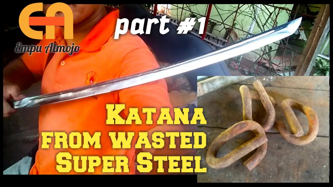 Forging Modern Katana Sword from wasted Super Hard Steel PART #1 ...