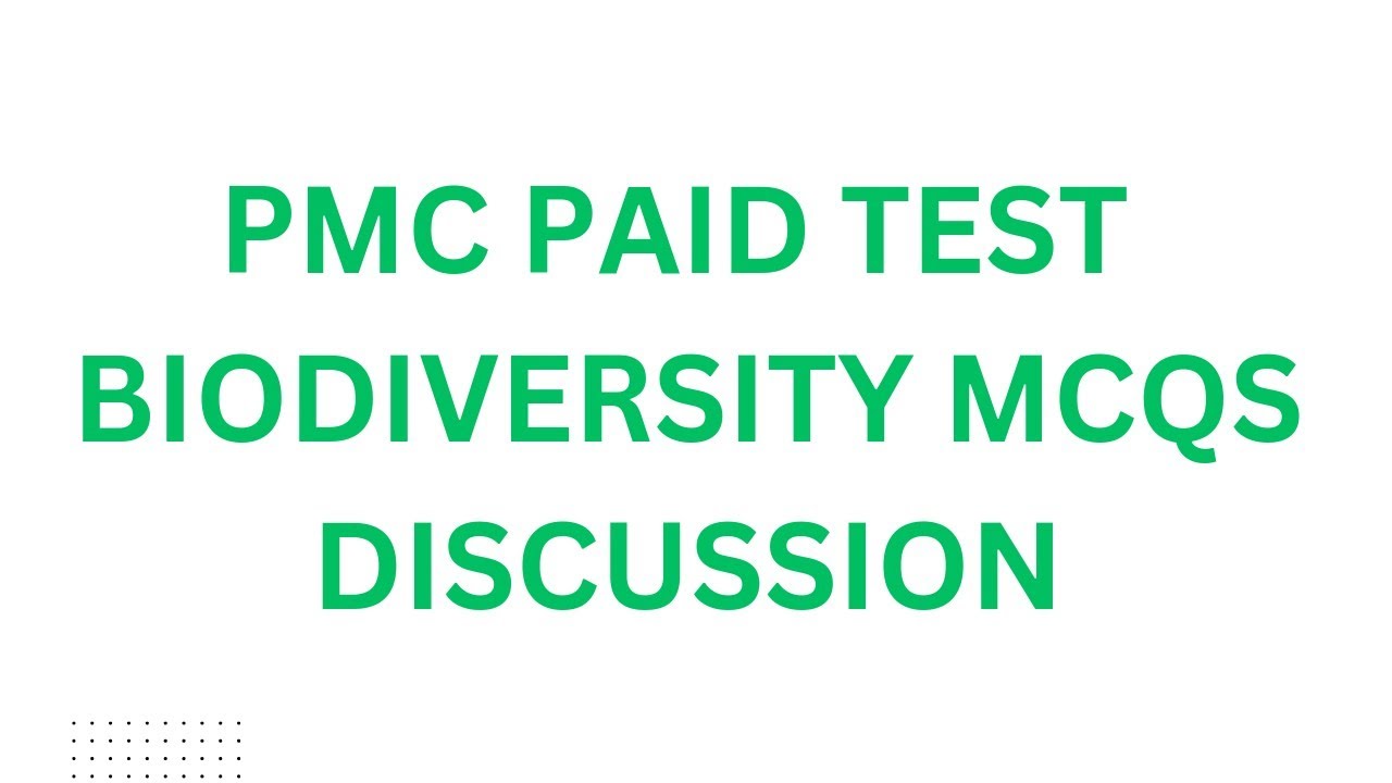 pmc paid test biodiversity MCQS discussion. - YouTube