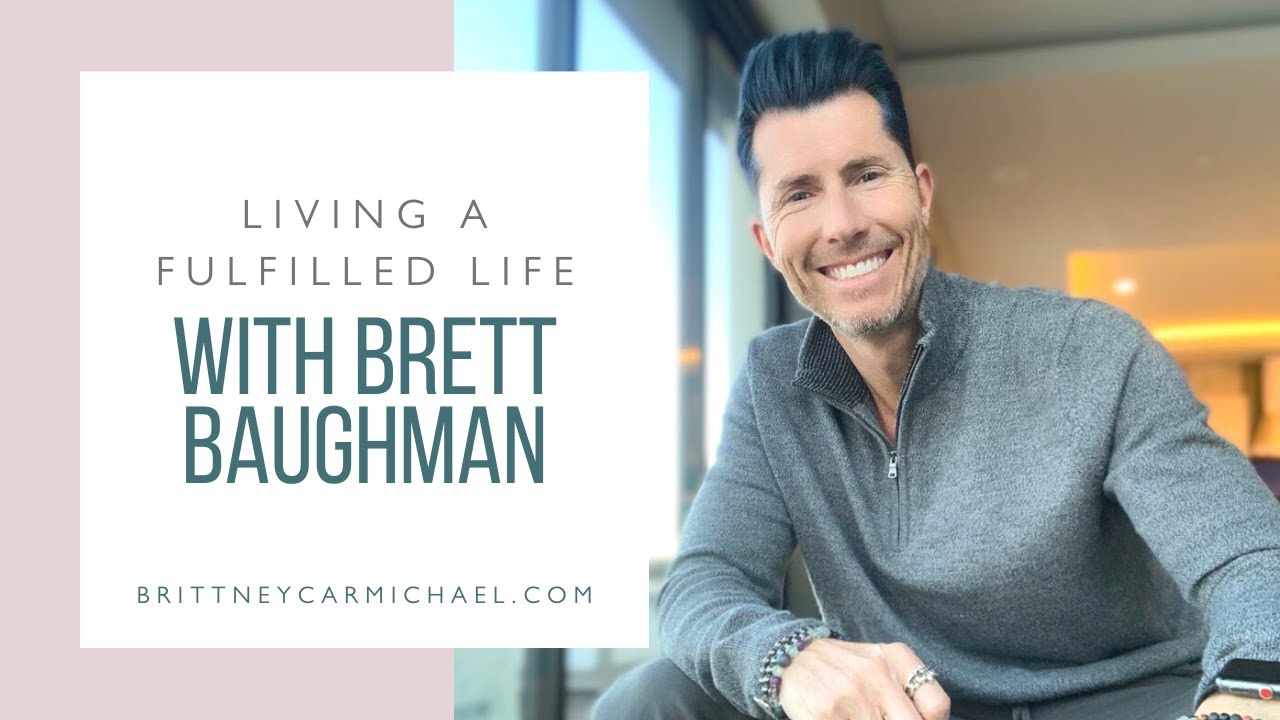 How to Live a Fulfilled Life (Brett Baughman) - YouTube