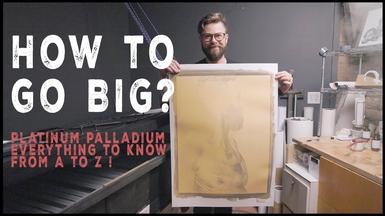How to Print Giant Platinum Palladium Prints? - YouTube