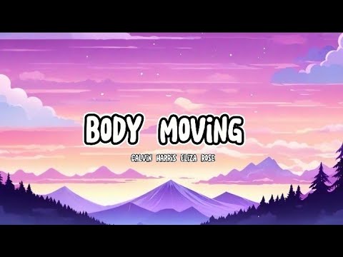 Body moving - Calvin harris - YouTube