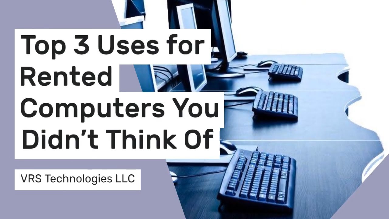 Top 3 Uses for Rented Computers You Didn’t Think Of - YouTube
