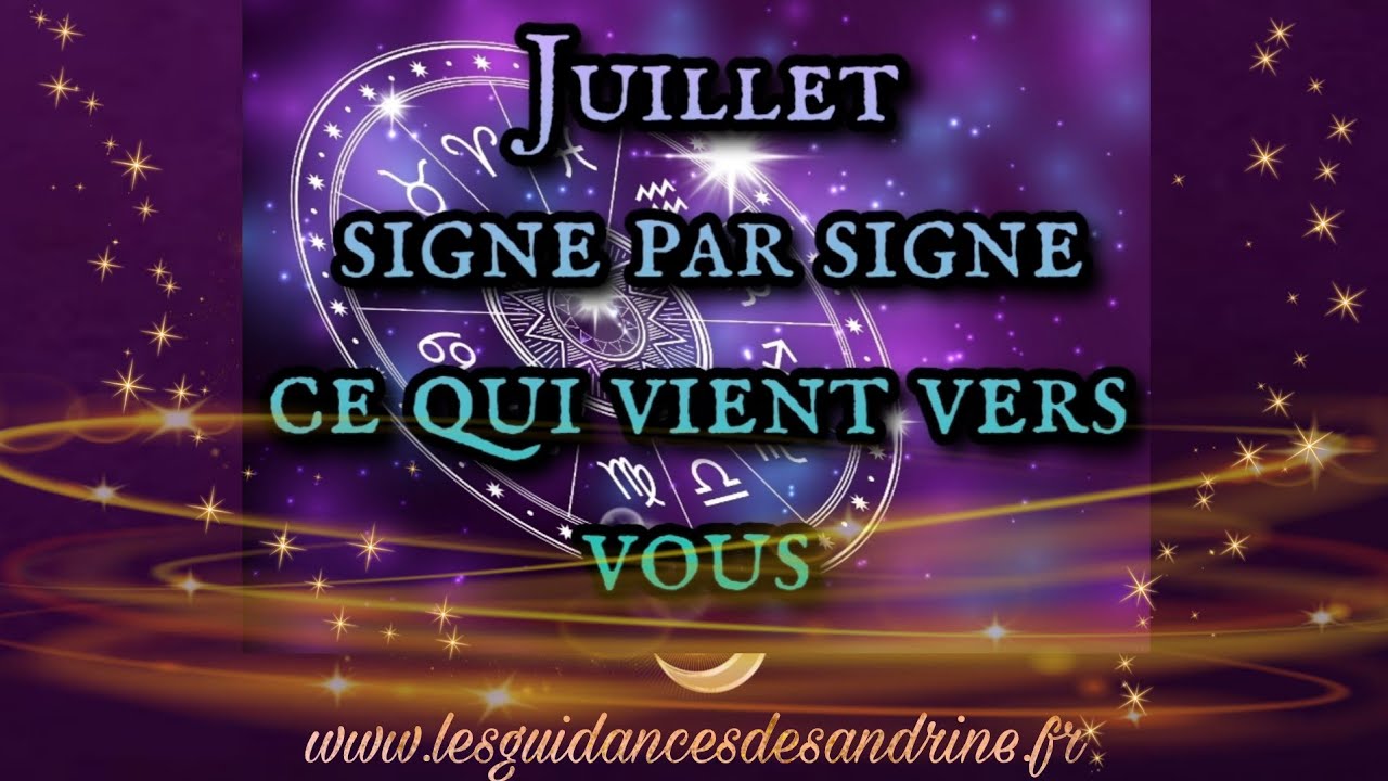 ️🦋JUILLET SIGNE PAR SIGNE🦋 ️Ce qui vient vers vous ... - YouTube