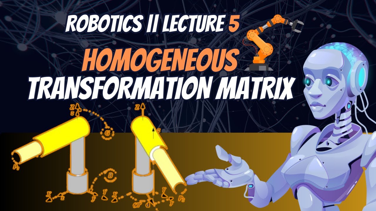 Homogeneous Transformation Matrix || LEC 5 || Part2 - YouTube