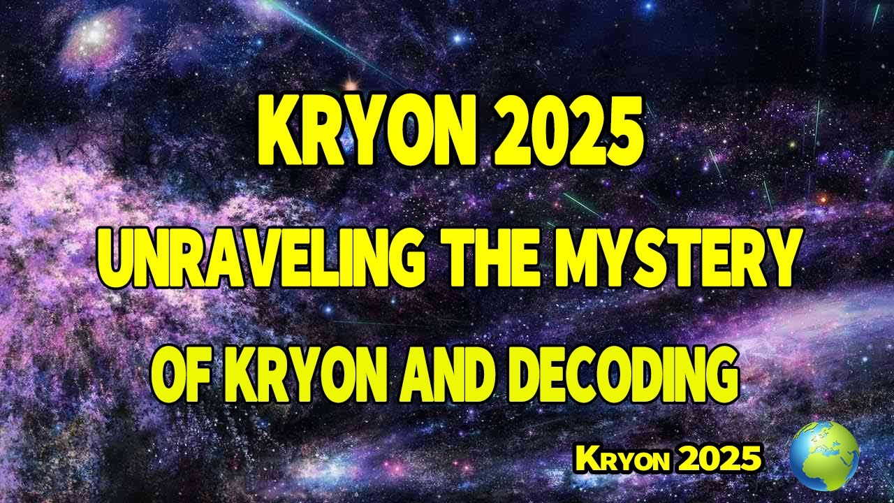 Kryon 2025 》Unraveling the Mystery of Kryon and Decoding Spiritual Messages - YouTube