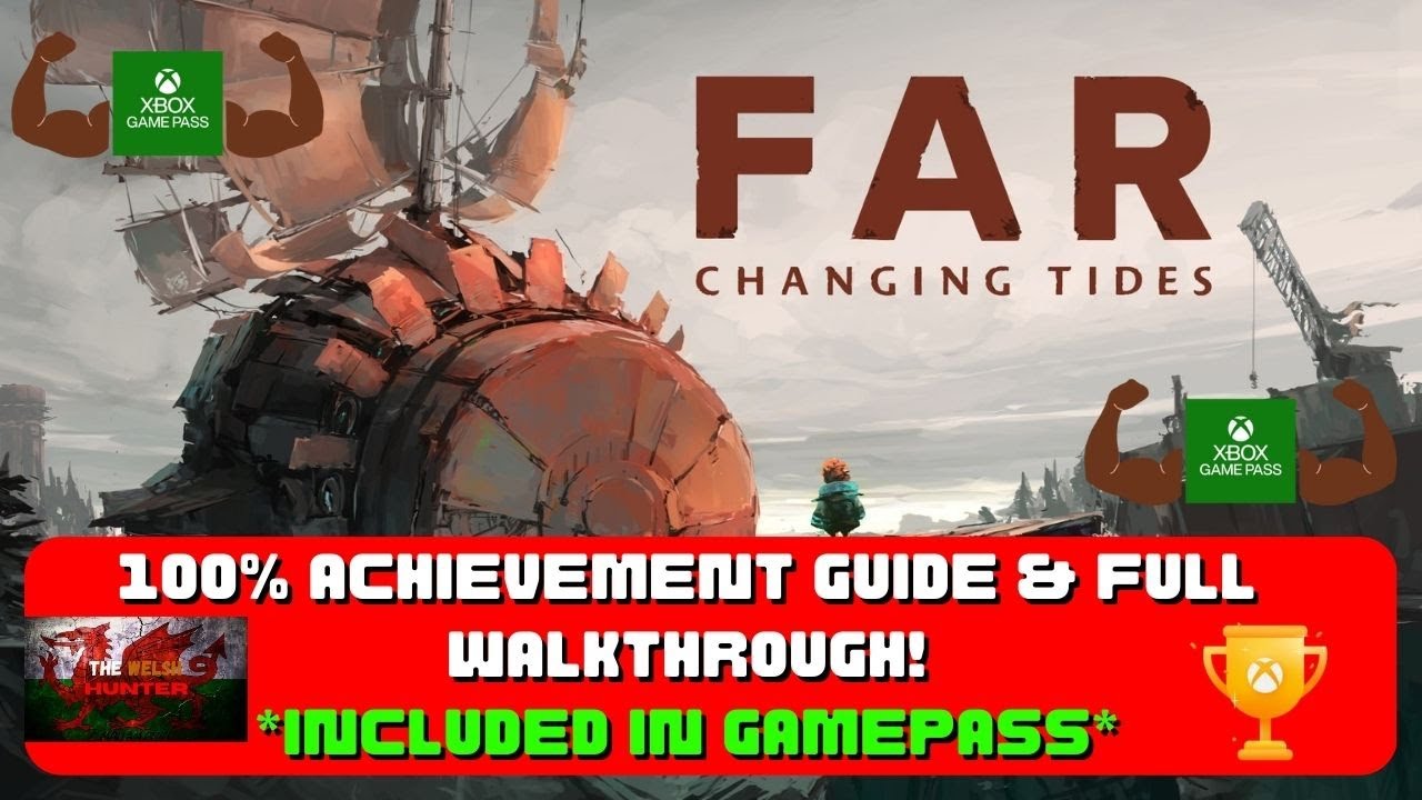 Far: Changing Tides - 100% Achievement Guide & FULL Walkthrough! *Included In Gamepass* - YouTube