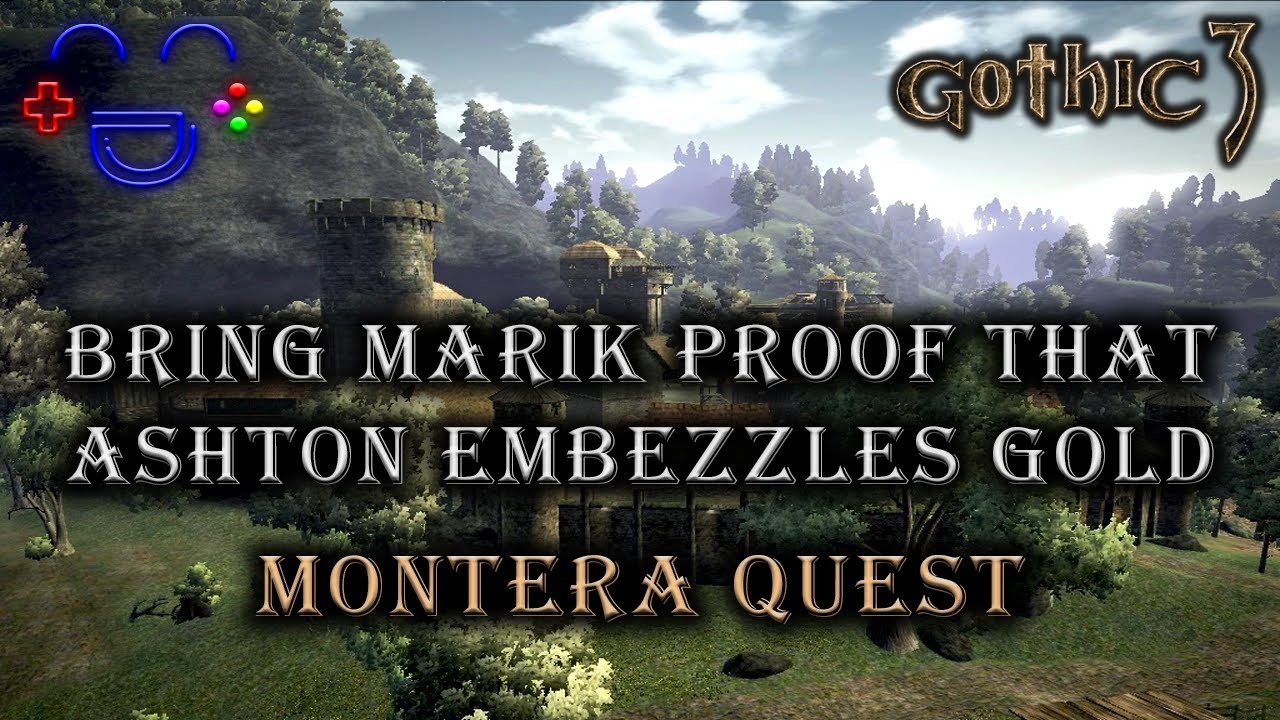 Bring Marik Proof That Ashton Embezzles Gold | Gothic 3 - YouTube