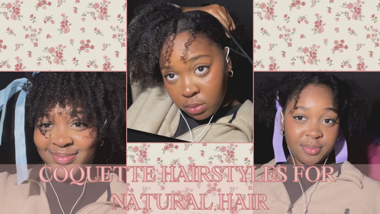 coquette hairstyles for natural hair |CoquetteNoire 🤎🎀| - YouTube
