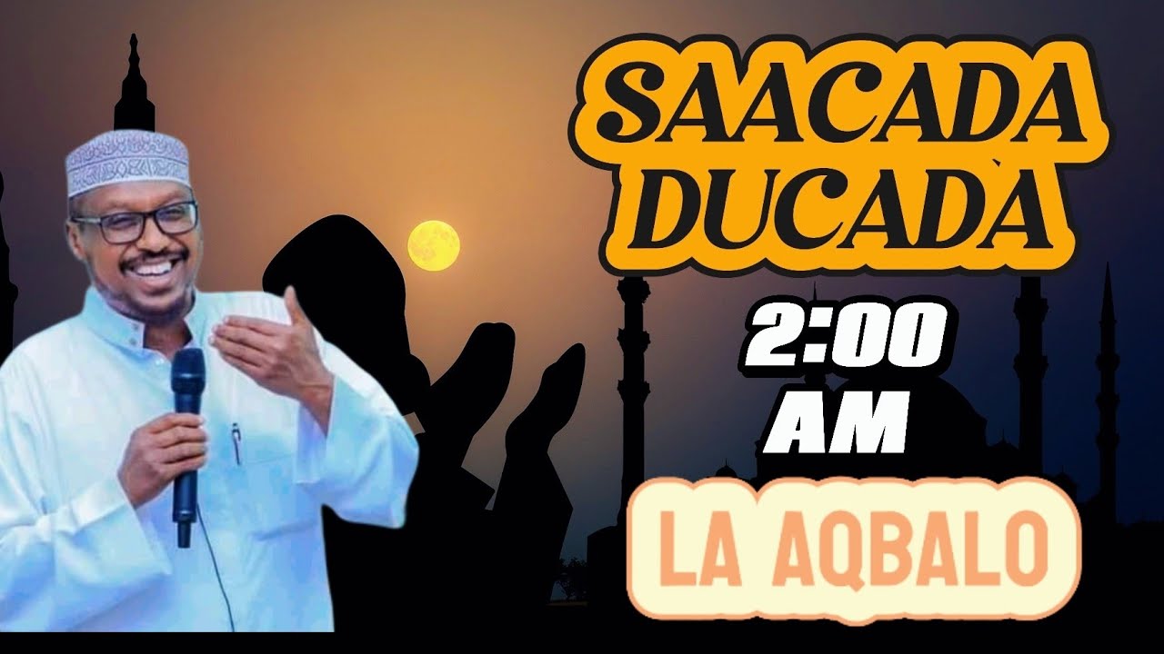 SIR. SAACADA DUCADDA LA AQBALO KA FAAIIDAYSO ...