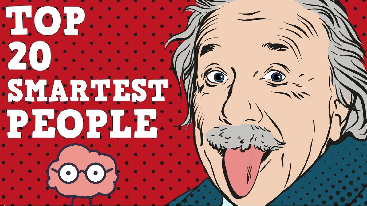 TOP 20 SMARTEST PEOPLE EVER - YouTube