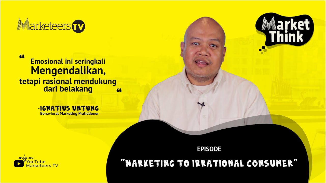 MARKET THINK #3. MARKETING TO IRRATIONAL CONSUMER - YouTube