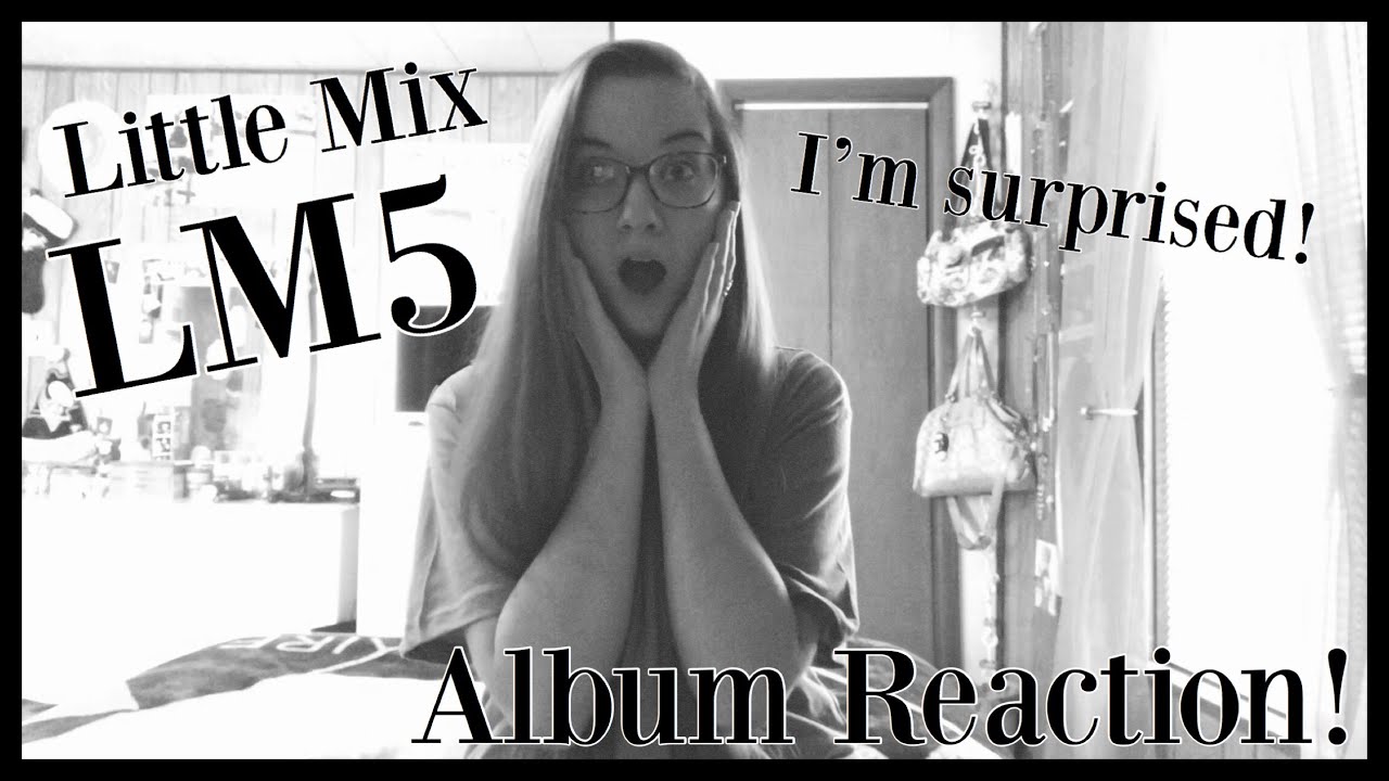 Little Mix LM5 Album FIRST LISTEN / REACTION - YouTube
