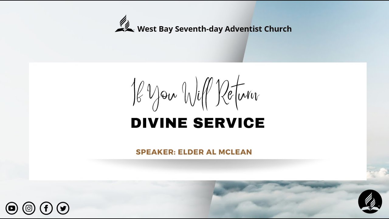 "If You Will Return" w/Elder Al Mclean - February 22, 2025 - West Bay ...