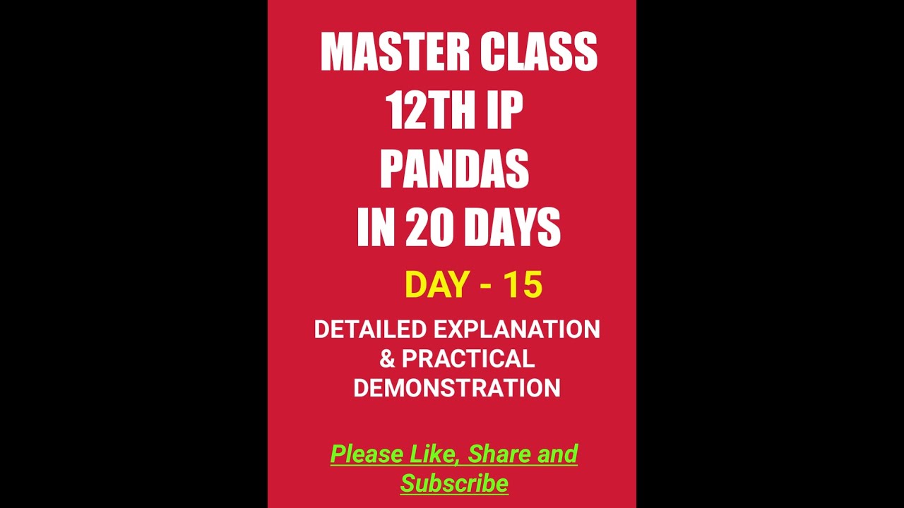 Pandas Class 12 IP Chapter 2 Day 15 Python Pandas Class XII IP pandas-class-12-ip-chapter-2-day-15-python-pandas-class-xii-ip