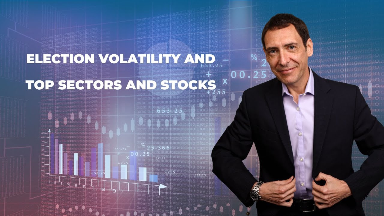 Election Volatility and Top Sectors and Stocks - YouTube