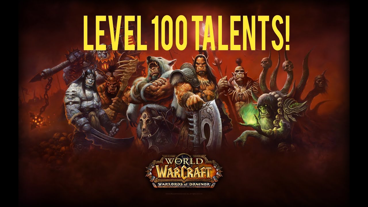 World of Warcraft: Warlords of Draenor level 100 talents released ...