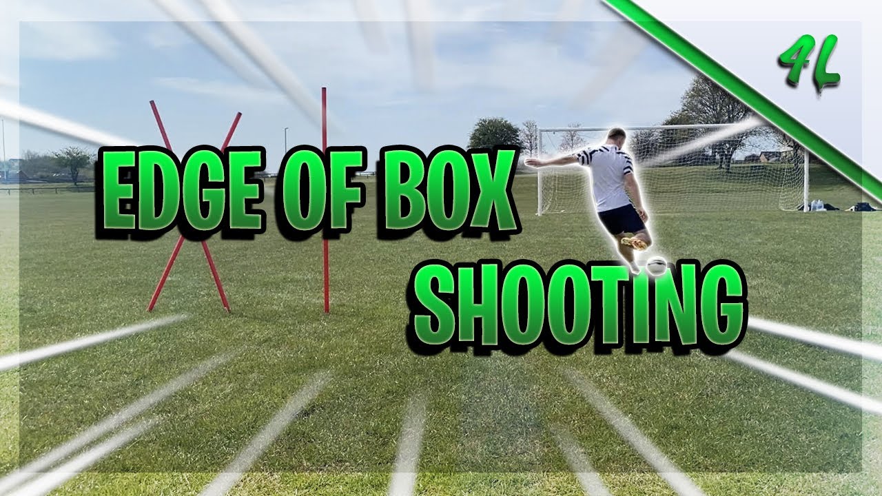 EDGE OF BOX SHOOTING | FOOTBALL TRAINING - YouTube