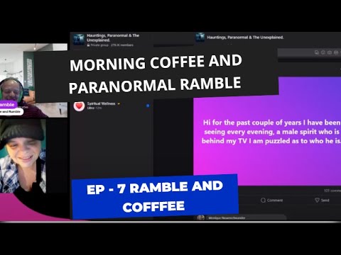 Episode 7 - Morning Ramble & Coffee: Delving into Personal Paranormal ...