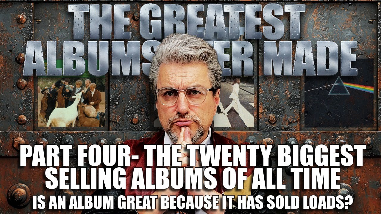 THE TWENTY BIGGEST SELLING ALBUMS | Part Four of The Greatest Albums ...