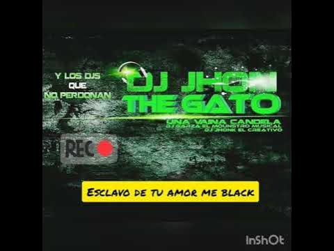 ESCLAVO DE TU AMOR MR BLACK(DJ JHON EL GATO) - YouTube Music