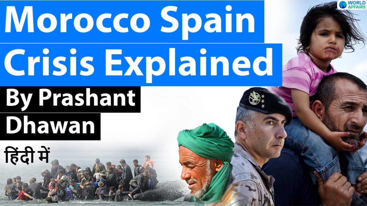 Morocco Spain Crisis Explained - Clashes between migrants and security ...