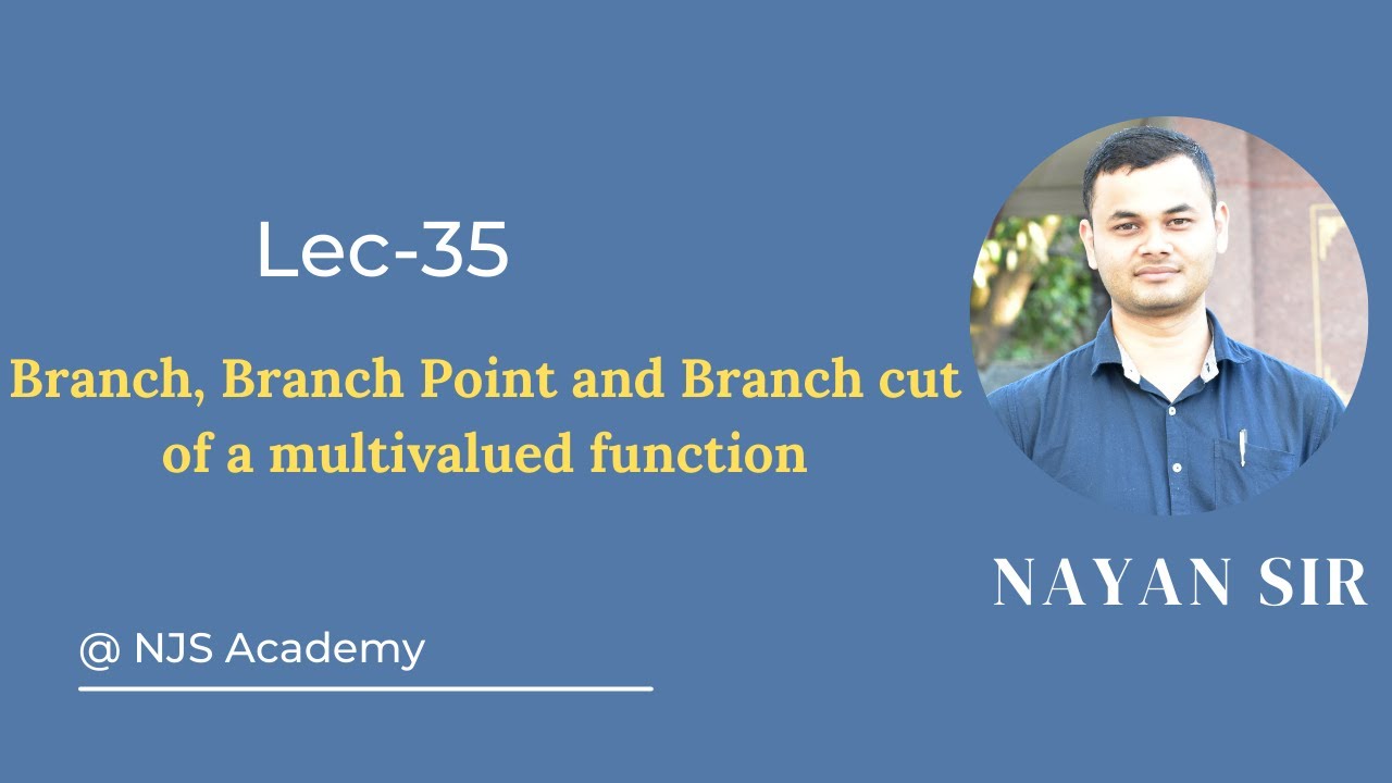 Lec-35 | Branch, Branch point & Branch cut of a Multivalued function ...