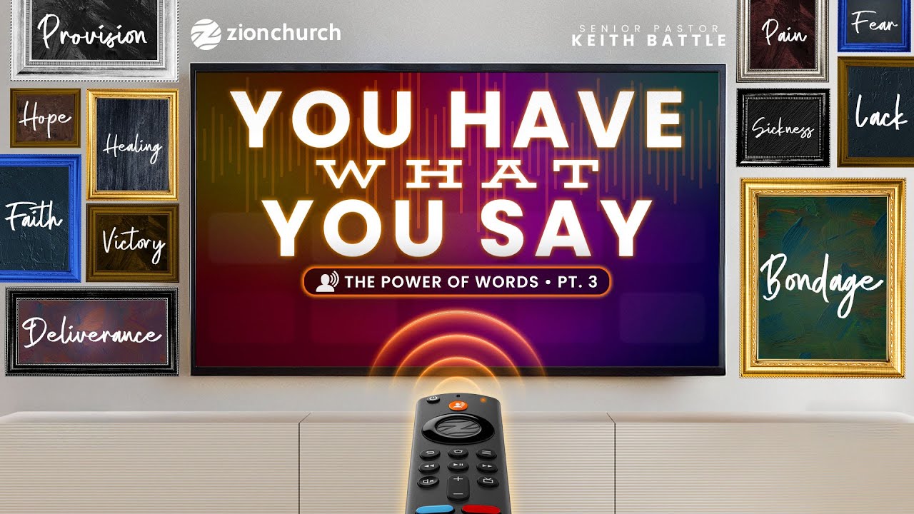 Zion Church | You Have What You Say Part 3 | Pastor Keith Battle - YouTube