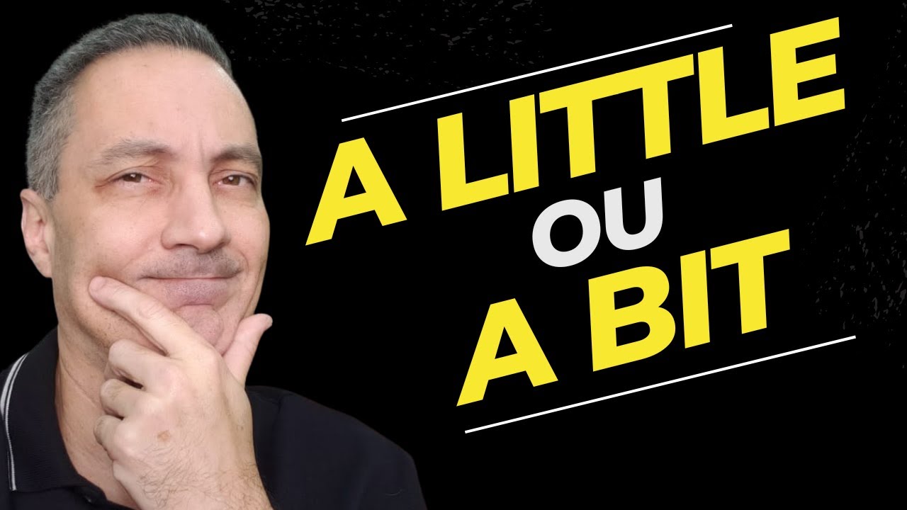Qual a Diferença entre A LITTLE e A BIT? - YouTube