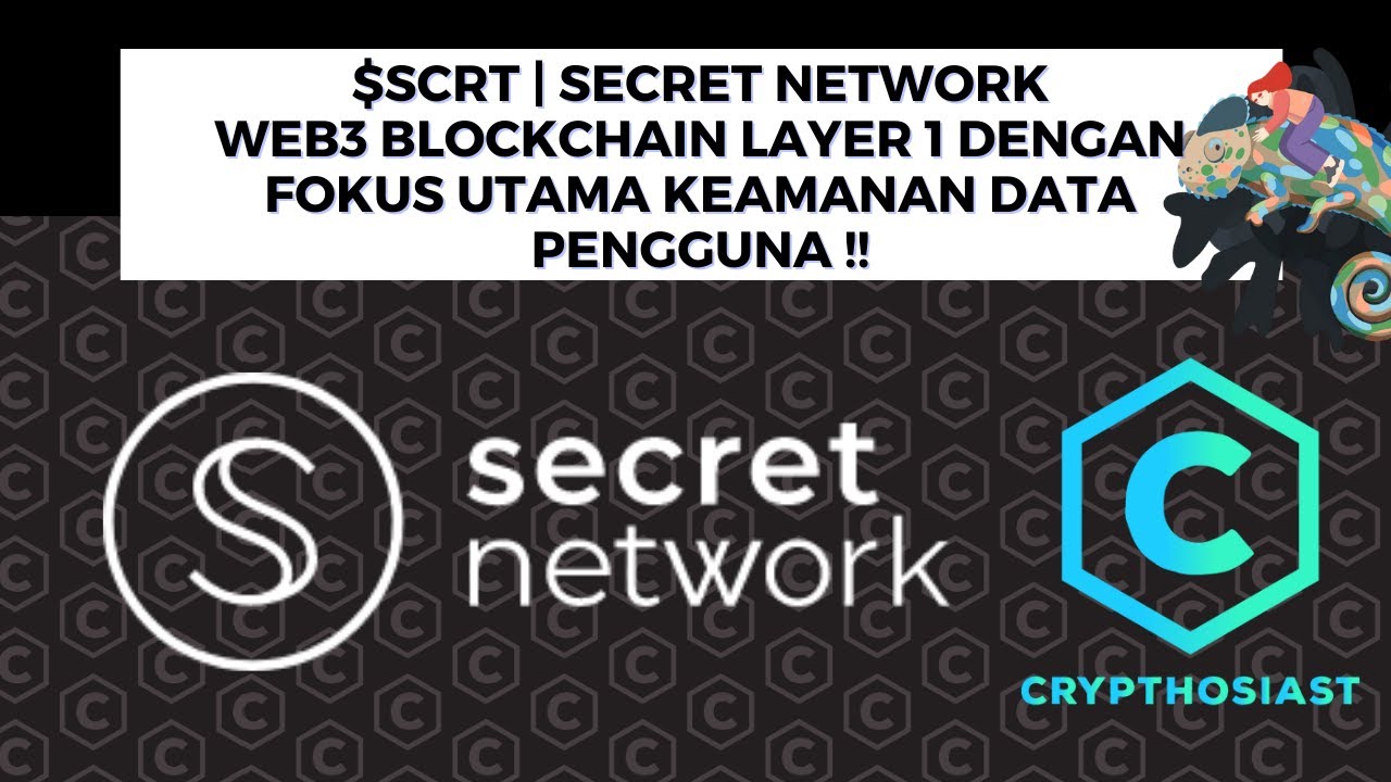 $SCRT | SECRET NETWORK WEB3 BLOCKCHAIN LAYER 1 DENGAN FOKUS UTAMA ...