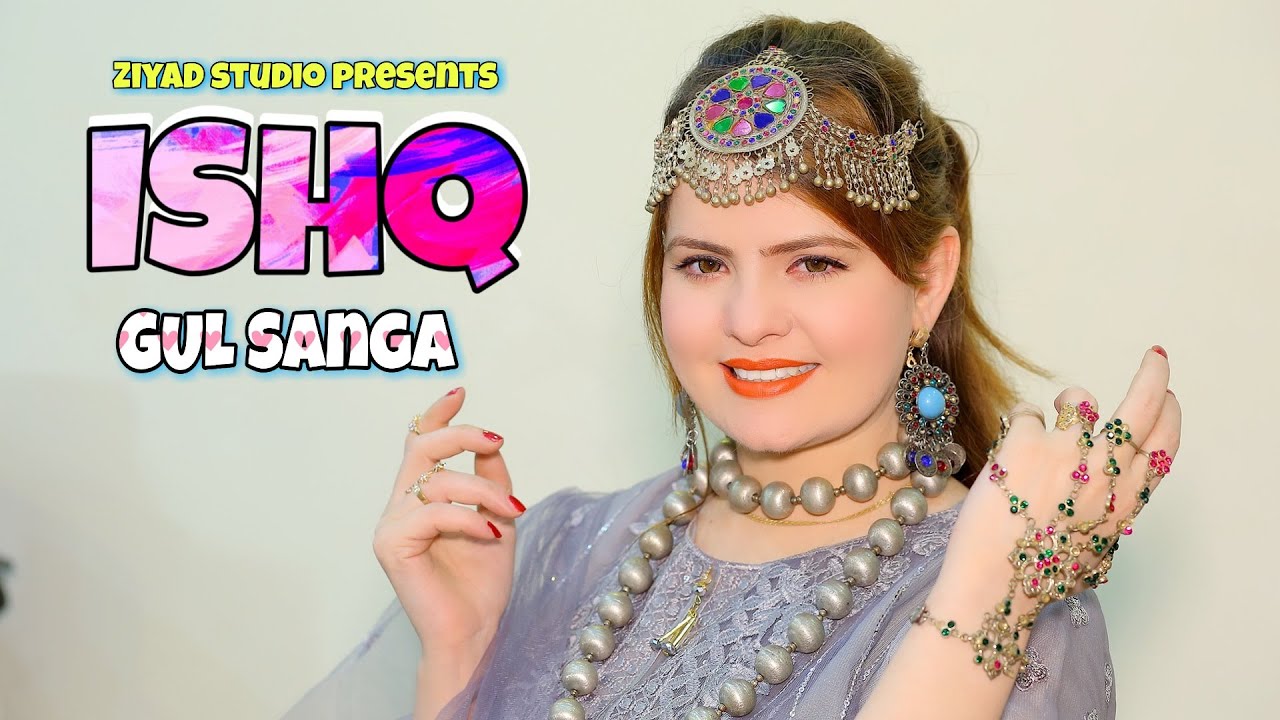 Pashto New Song 2021 - Ishq - Gul Sanga - Pashto Latest Hd Song ...