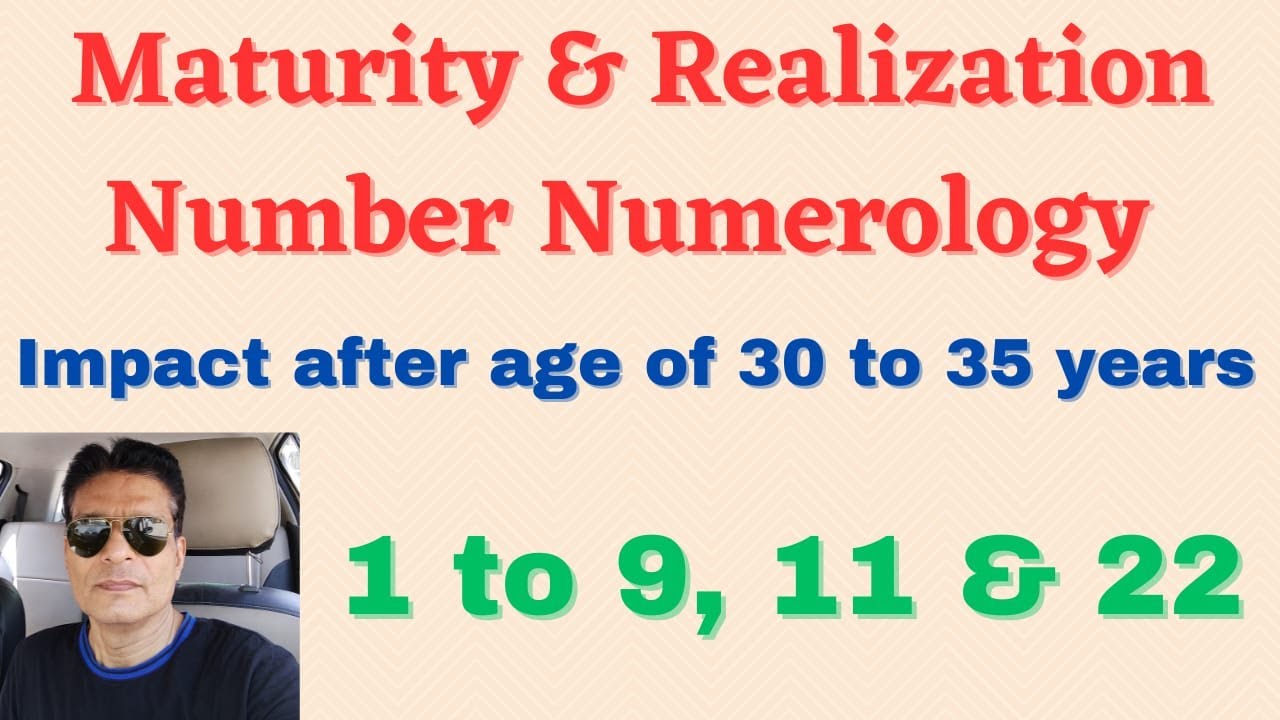 Maturity & Realization Number Numerology 1 - 9 , 11 & 22 Numbers ...
