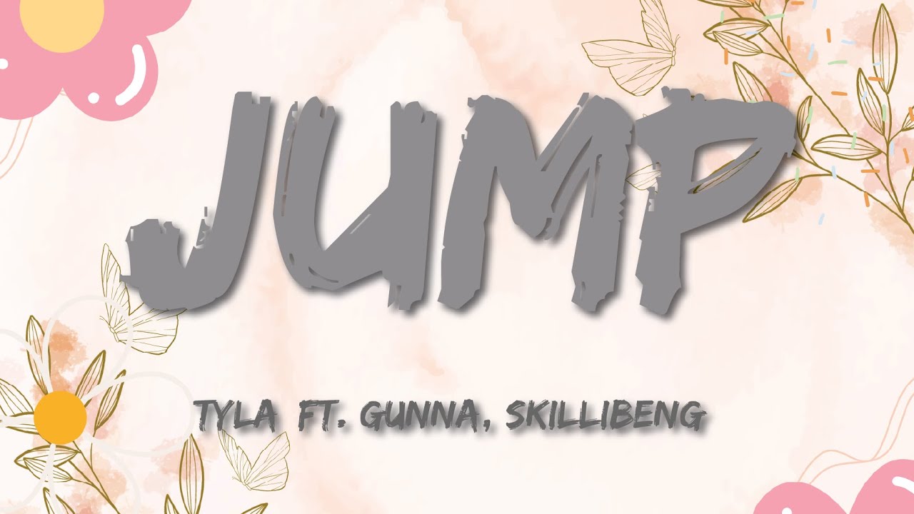 Tyla - Jump (Lyrics) ft. Gunna, Skillibeng - YouTube