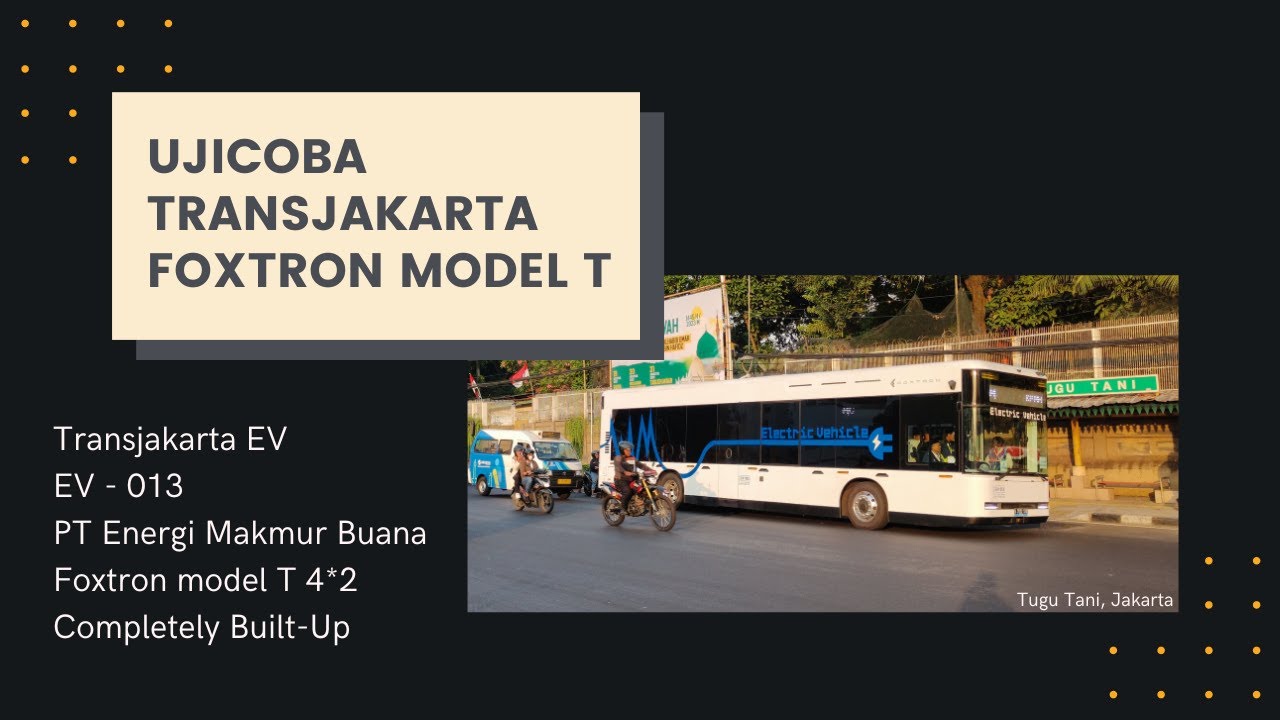 Suasana Perjalanan Bus Listrik Foxtron Model T 4*2, EV-013 di rute 5M ...