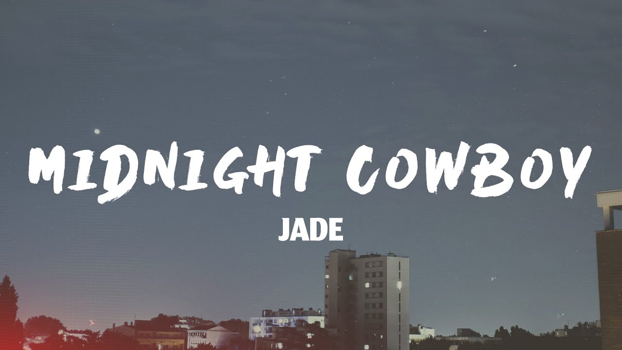 JADE - Midnight Cowboy (Lyrics) - YouTube