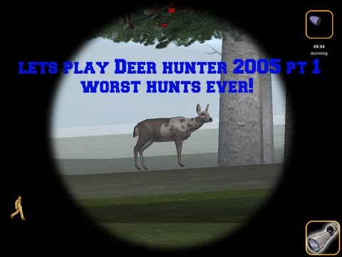 lets play Deer hunter 2005 pt 1: worst hunts ever! - YouTube