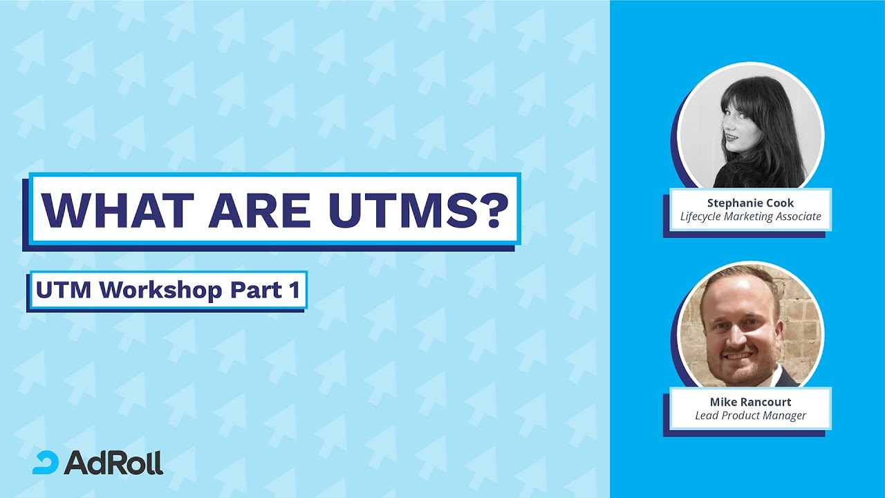 What Are UTMs? | AdRoll UTM Workshop | Part 1 - YouTube