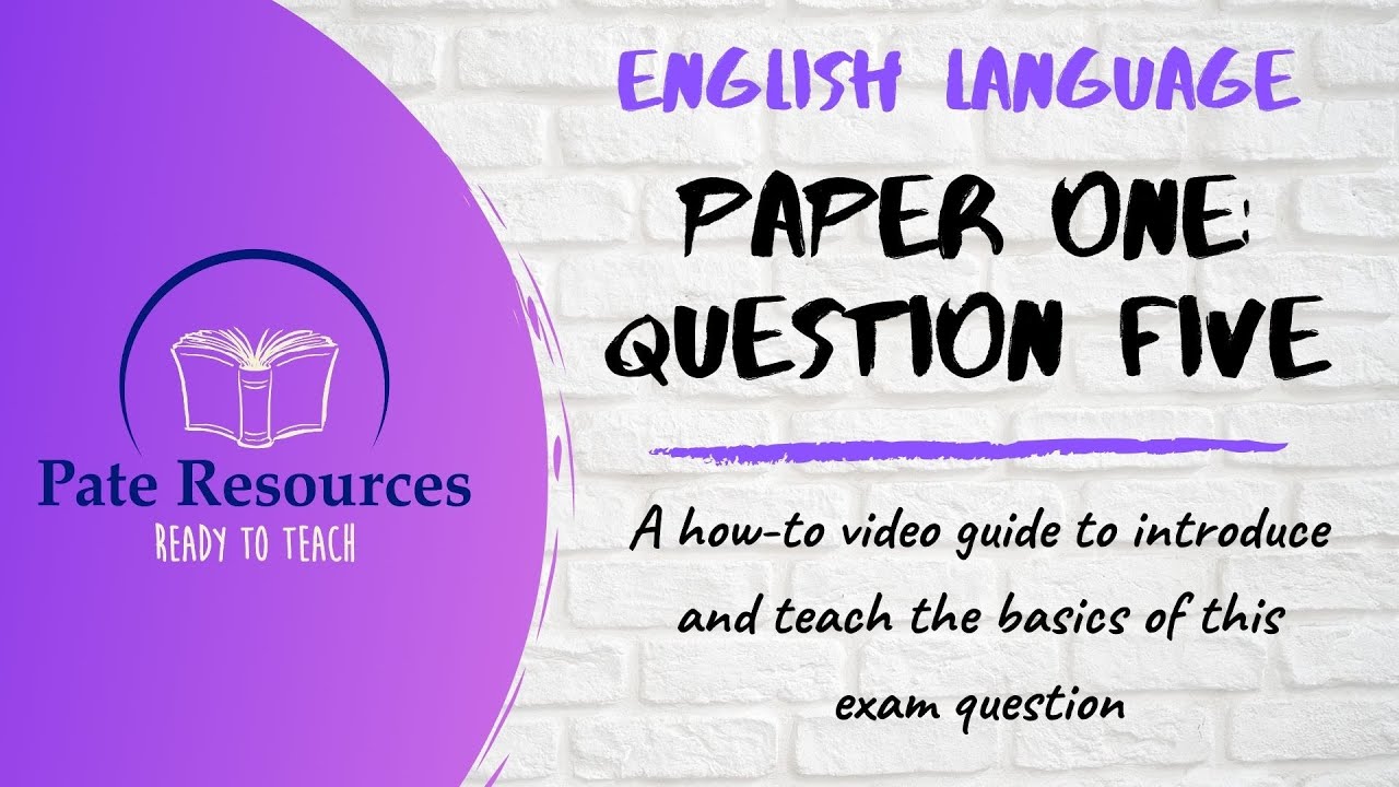 AQA English Language Paper One Question Five - A How To Guide - YouTube